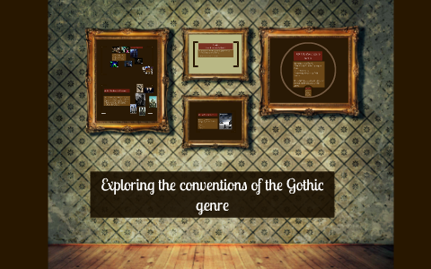 Exploring the conventions of the Gothic genre by Gemma Collins on Prezi
