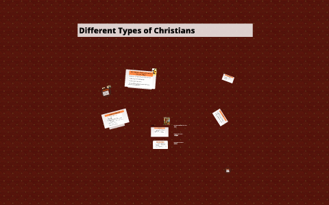 Different Types of Christians by Jordan Lo on Prezi