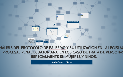ANÁLISIS DEL PROTOCOLO DE PALERMO Y SU UTILIZACIÓN EN LA LEG by karla ...