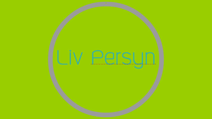 Liv Persyn by Liv Persyn on Prezi