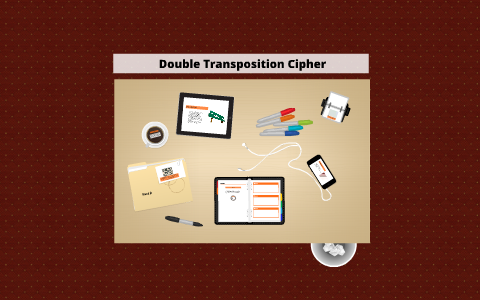History of Double Transposition Cipher by on Prezi