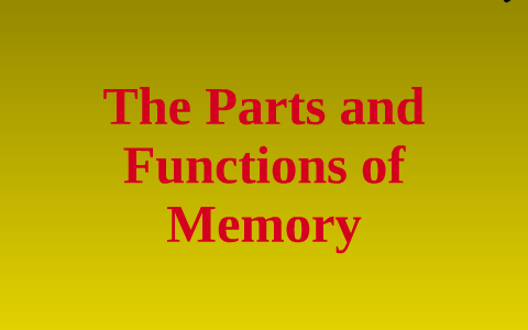 The Parts and Functions of Memory by David Tupperadagelesen on Prezi