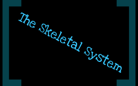 Skeletal System by Zion Peterson on Prezi