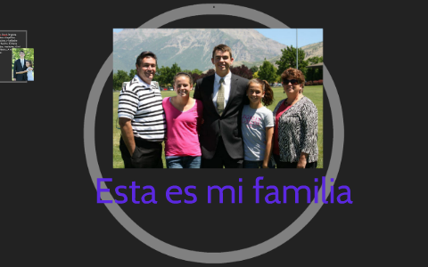 Esta Es mi Familia by Morgan :) (: Blount on Prezi