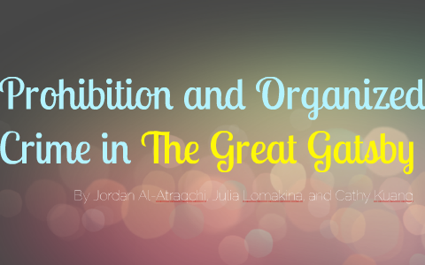 Prohibition and Organized Crime in the Great Gatsby by Julia Lomakina ...
