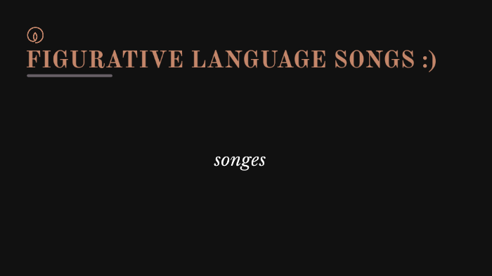 FIGURATIVE LANGUAGE SONGS by chase kendrick on Prezi