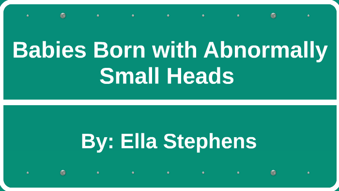 Brazilian Babies Born with Abnormally Small Heads by Ella Stephens on Prezi