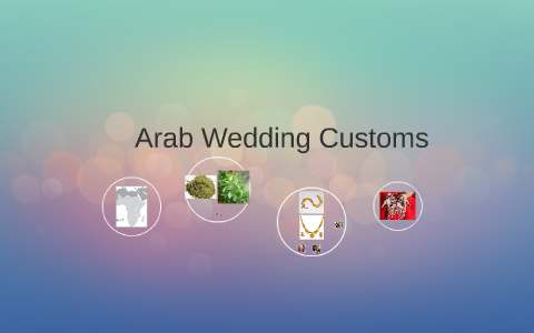 Arab Wedding Customs by yasmine hamideh on Prezi