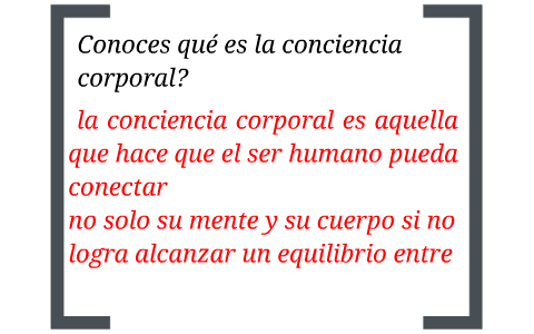 Conoces qué es la conciencia corporal by lina maria ezpinel on Prezi