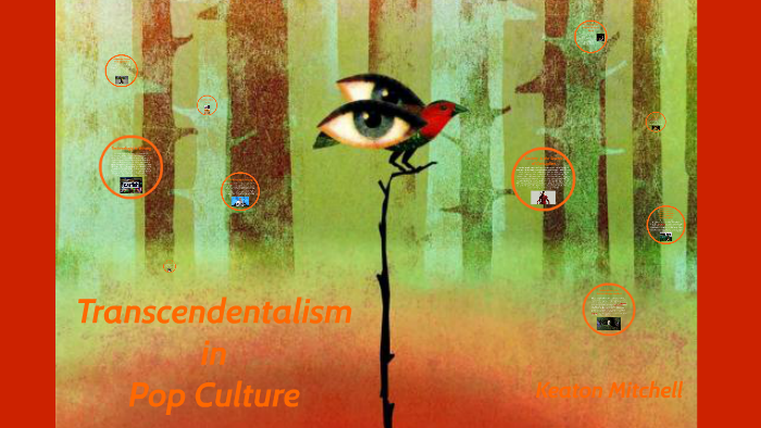 Transcendentalism in Pop Culture by Keaton Mitchell on Prezi