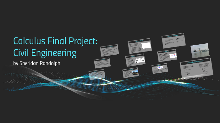 Calculus Final Project: Civil Engineering by Sheridan Randolph on Prezi