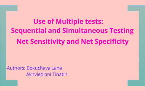 Use of Multiple tests: Two Stage testing, Simultaneous testing, Net ...