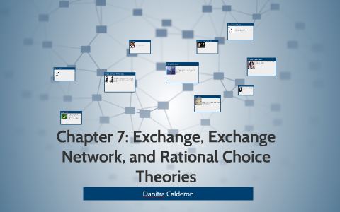 Chapter 7: Exchange, Exchange Network, and Rational Choice by Danitra ...