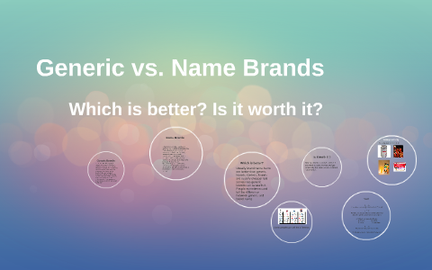 Generic vs. Name Brands by Jakierra McElhanon