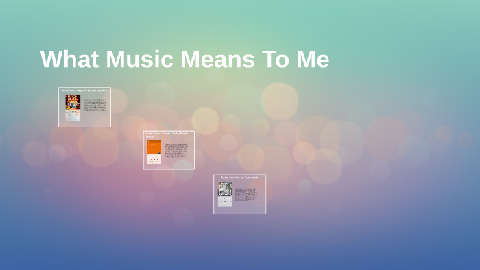What Music Means To Me by Angel Duncil on Prezi
