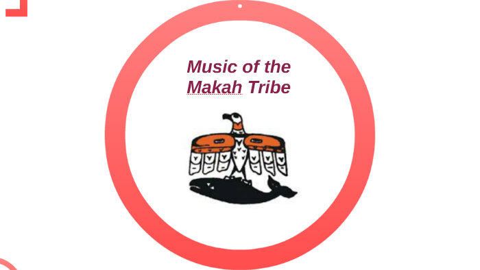 Music of the Makah Tribe by Sarah Brauner on Prezi