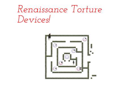 Renaissance Torture Devices by april blevins on Prezi