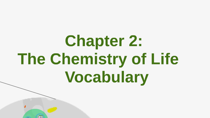 Chapter 2: The Chemistry of Life by cheyenne green on Prezi