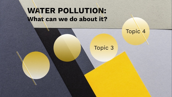 Water Pollution: What can we do about it? by Jeaña Despi Daguismol on Prezi