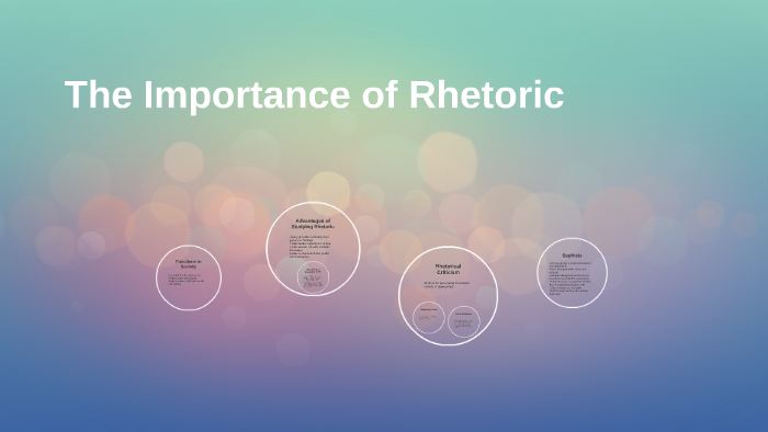 The Importance of Rhetoric by Briana Nieschalk on Prezi