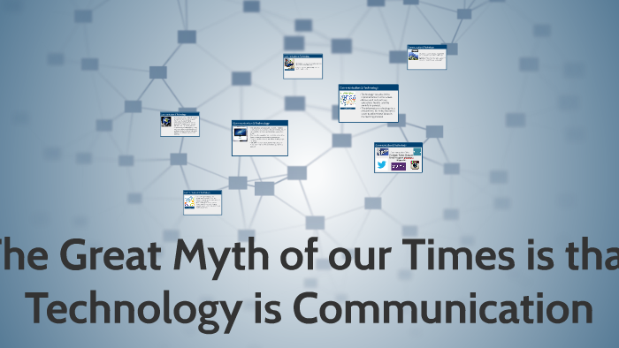 The Great Myth of our Times is that Technology is Communicat by Tyler ...