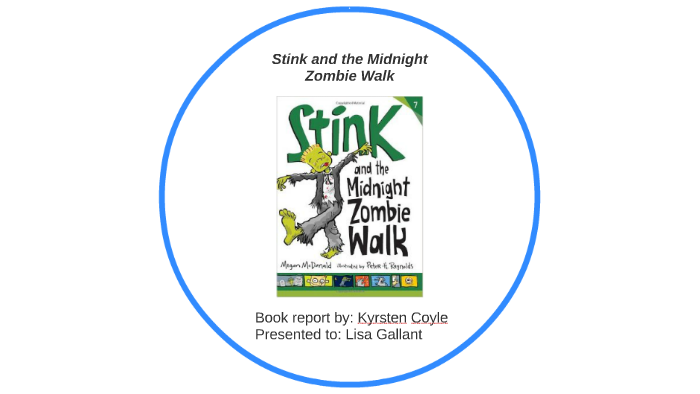Stink and the Midnight Zombie Walk by pat coyle on Prezi