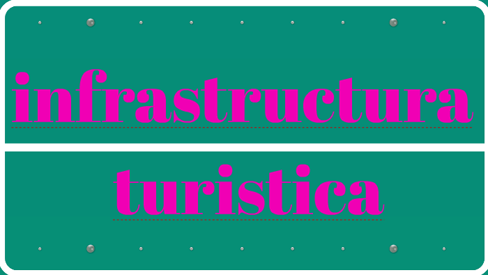 infraestructura turistica by Viviana Mora on Prezi