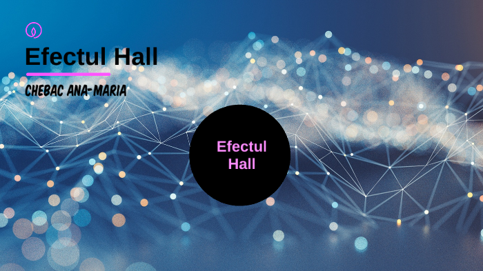 Efectul Hall by Ana Chebac on Prezi
