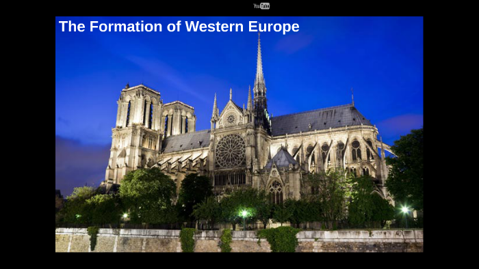 The Formation of Western Europe by Coach Davis on Prezi
