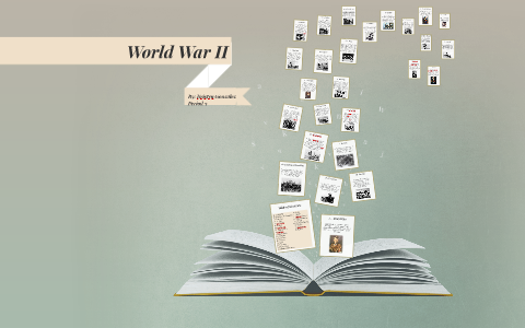 World War II by Kristyn Gonzalez on Prezi
