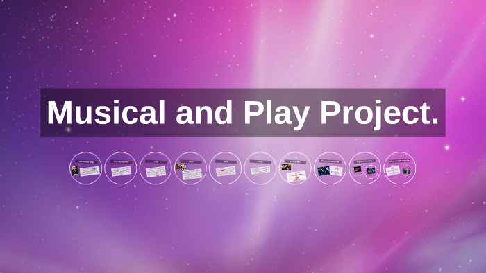 Musical and Play Project. by Cassie Booth on Prezi
