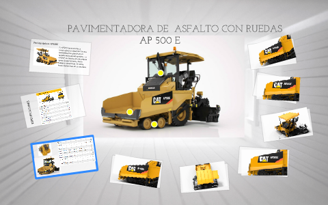 PAVIMENTADORA AP 500 E CAT by Carlos Rodriguez on Prezi