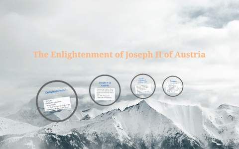 The Enlightenment of Joseph II of Austria by Lucas Roberson on Prezi