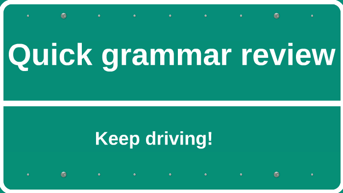 Quick grammar review by Fi Leuse on Prezi