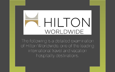 Hilton Worldwide Strategic Management Analysis by Rodger Brown on Prezi