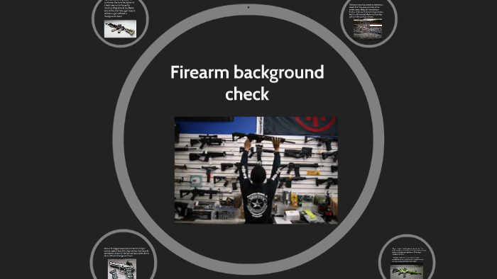 Firearm background check by on Prezi