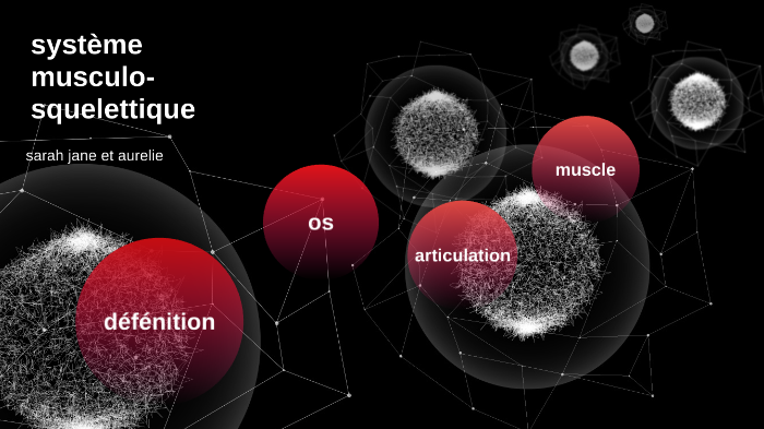 système musculo-squelettique by aurelie roy on Prezi