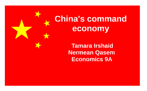 China's command economy by tamara irshaid on Prezi