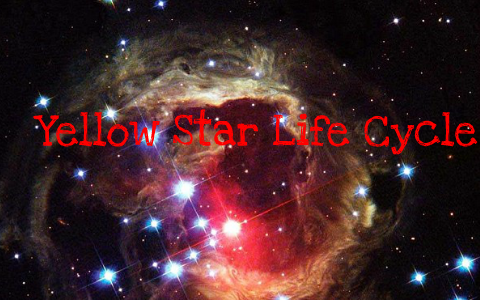 Yellow Star Life Cycle by courtney dalpe on Prezi