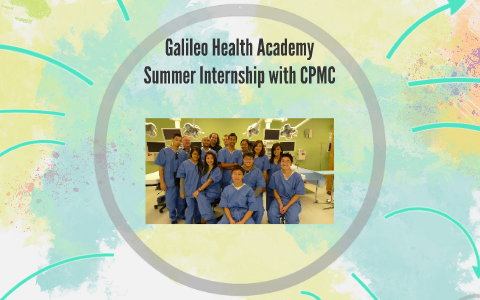 Galileo Health Academy Summer Internship at CPMC by Eli Romero