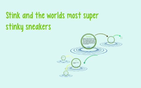 Stink and the worlds most stinky sneakers by Josh Shiels