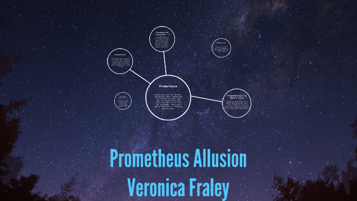 Prometheus Allusion by Veronica Fraley on Prezi
