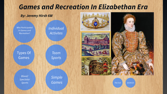 Games+Rec Elizabethan Era by Jeremy Hirsh on Prezi