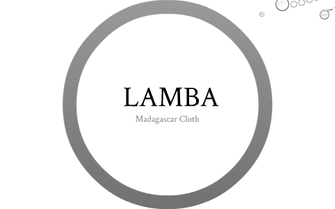 Madagascar Lamba Cloth by Olivia Simons on Prezi