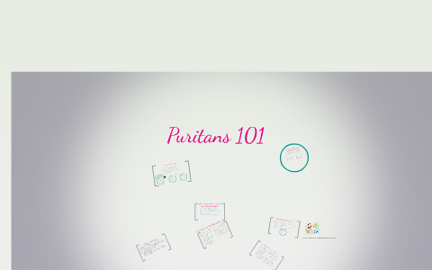 Who Were the Puritans? by Rachelle Choi on Prezi