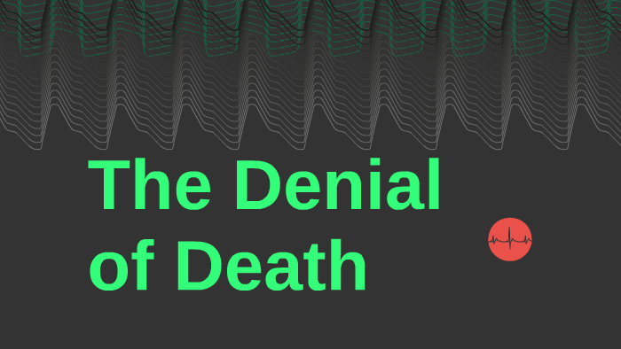 The Denial of Death by on Prezi