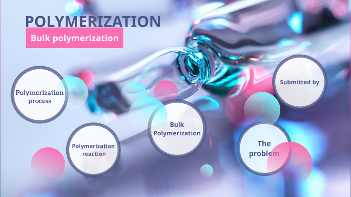 Bulk polymerization by Pooppup on Prezi