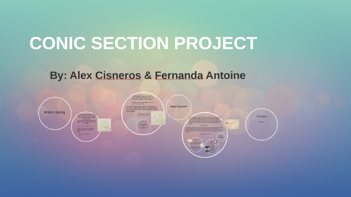 Conic Section Project by Alexandra Cisneros on Prezi