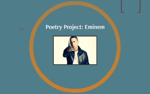 Poetry Project: Eminem by Britney B on Prezi