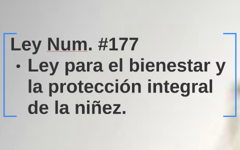 Ley Num #177 by on Prezi